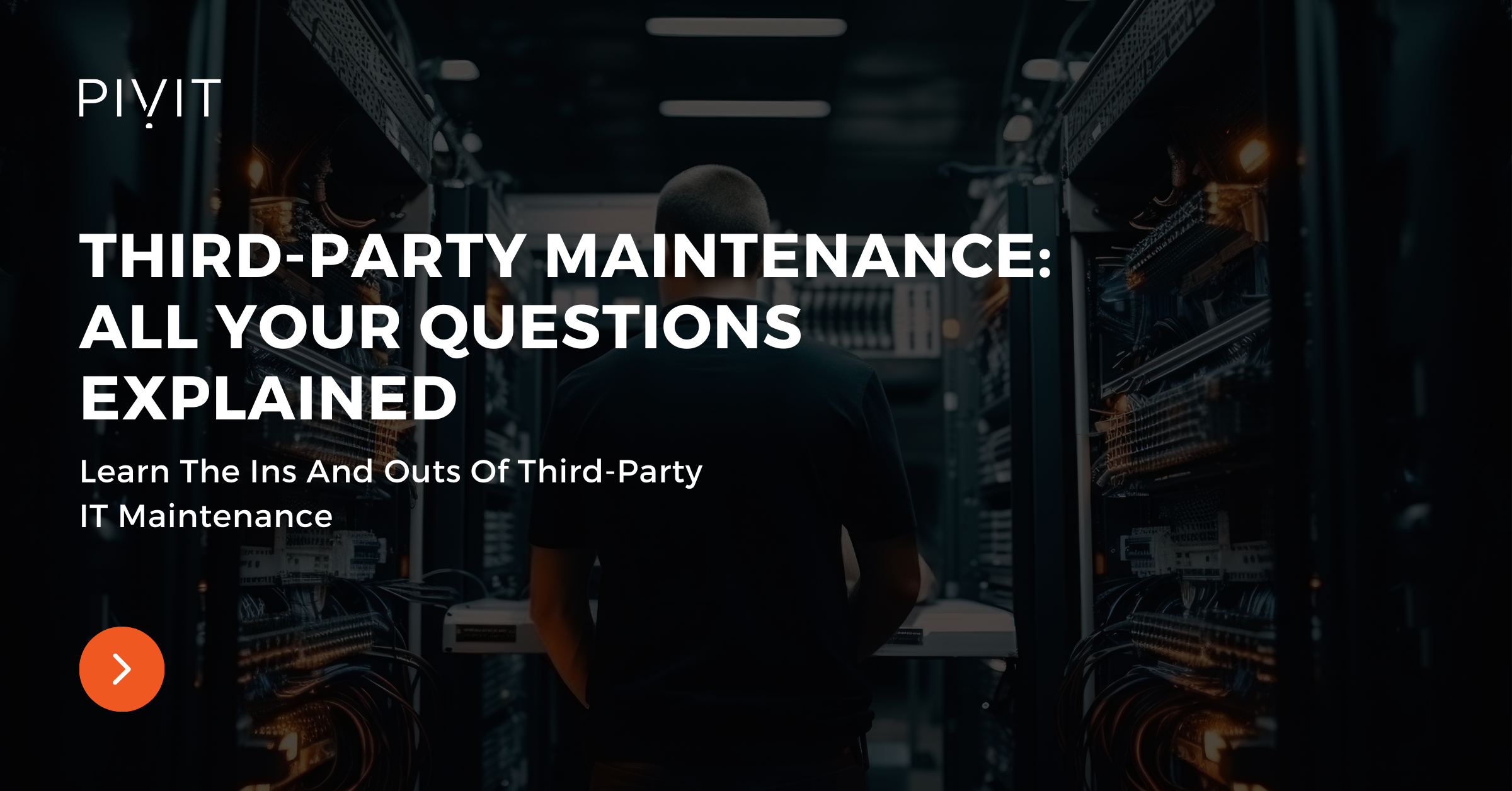 Third-Party Maintenance: All Your Questions Explained